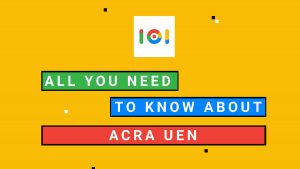 UEN Number in Singapore: 11 Essential Things You Need To Know About It ...